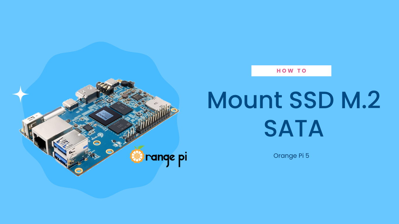 Cara Mount SSD M.2 SATA pada Orange Pi 5